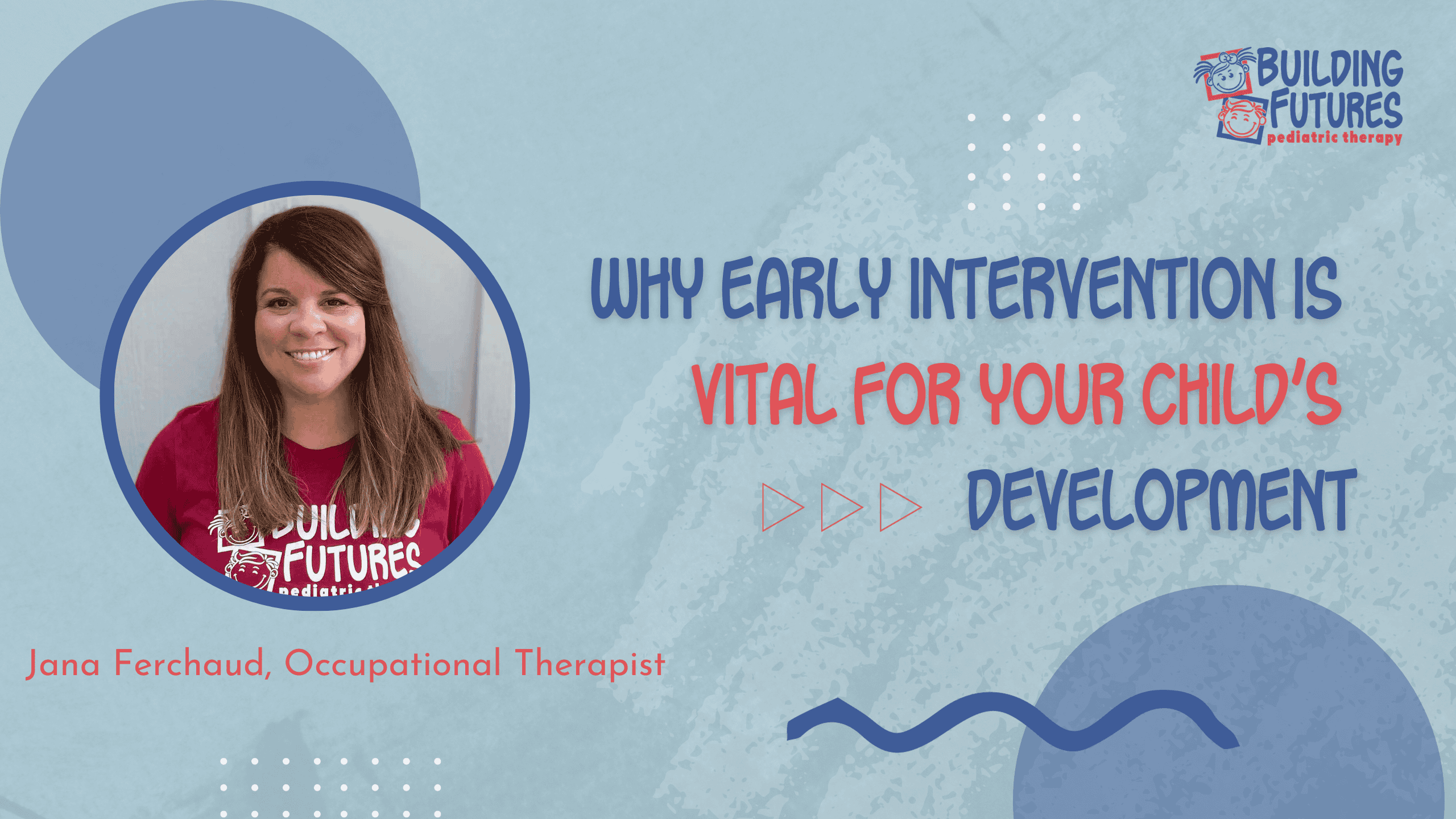 Early Intervention Is Vital for a Child’s Development